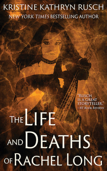The Life and Deaths of Rachel Long by Kristine Kathryn Rusch — WMG Books