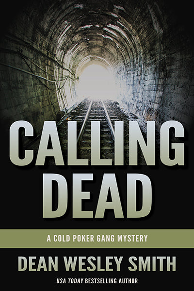 Calling Dead: A Cold Poker Gang Novel by Dean Wesley Smith — WMG Books
